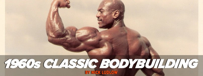 Classic Bodybuilding: Famous Bodybuilders of the 1960's — Tiger Fitness